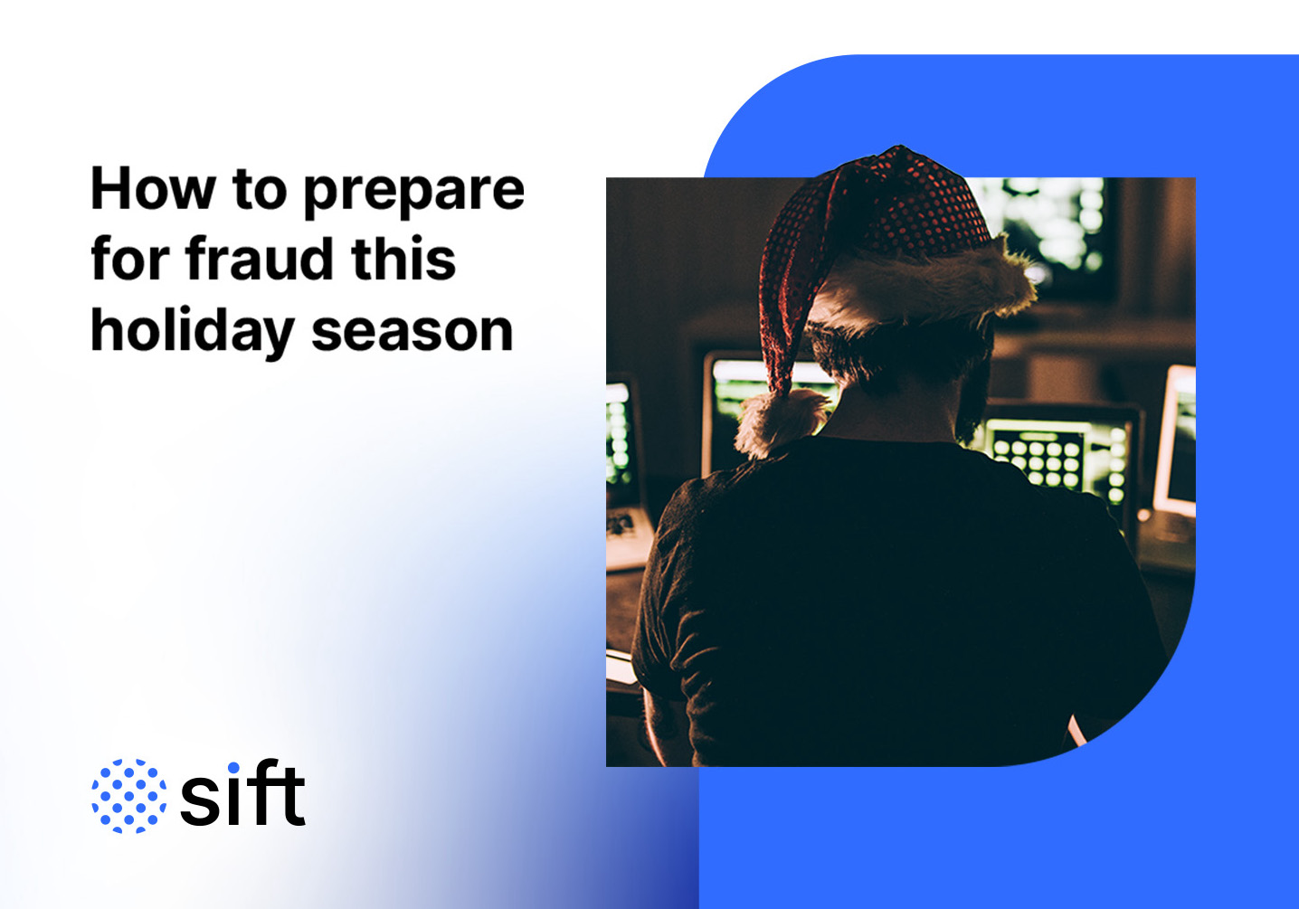 How to prepare for fraud this holiday season - Sift