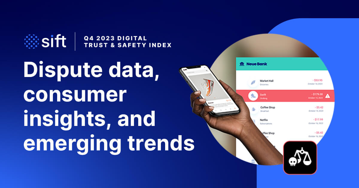 2023 Dispute data, consumer insights, and trends - Sift