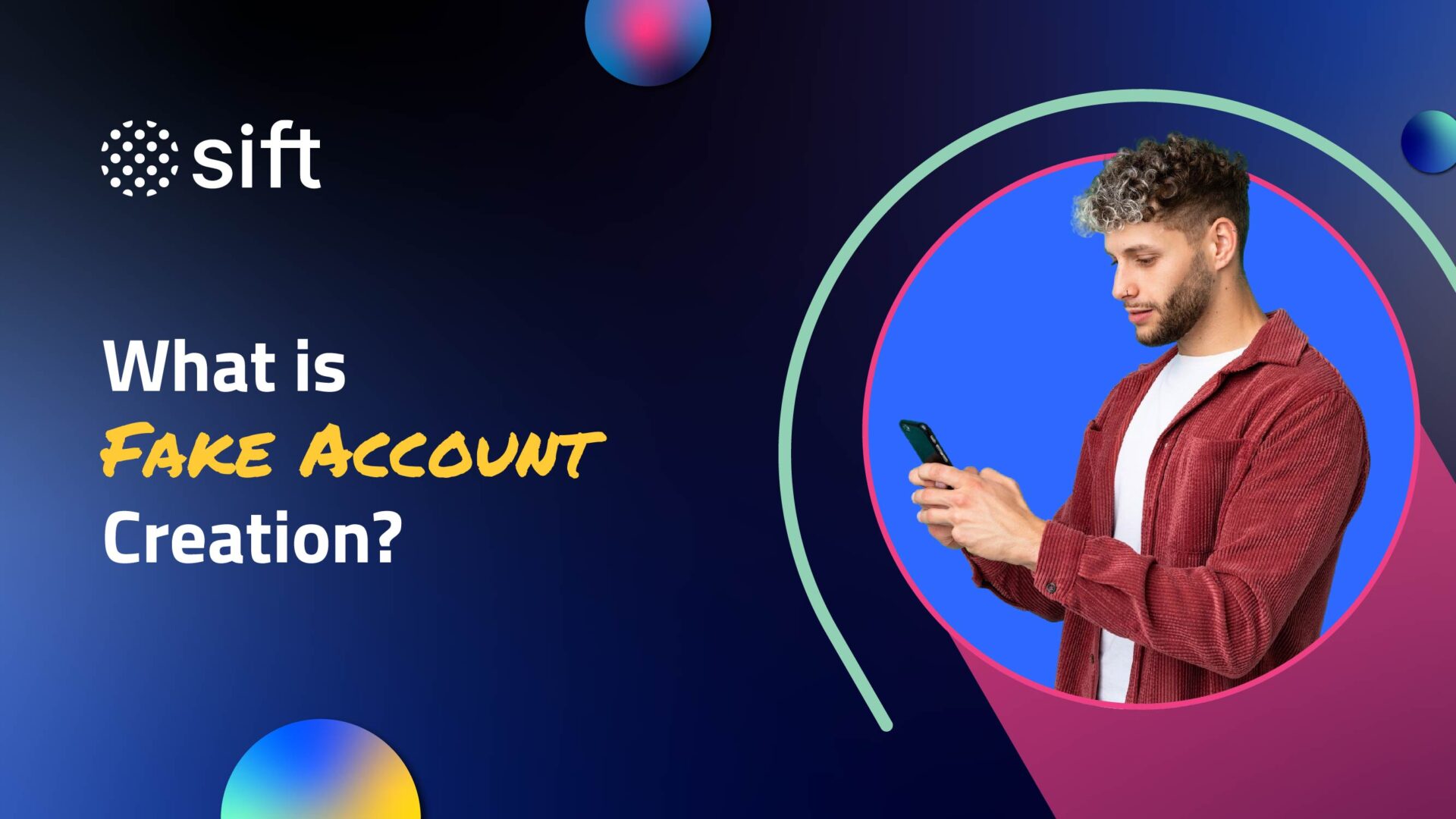 What is Fake Account Creation? - Sift